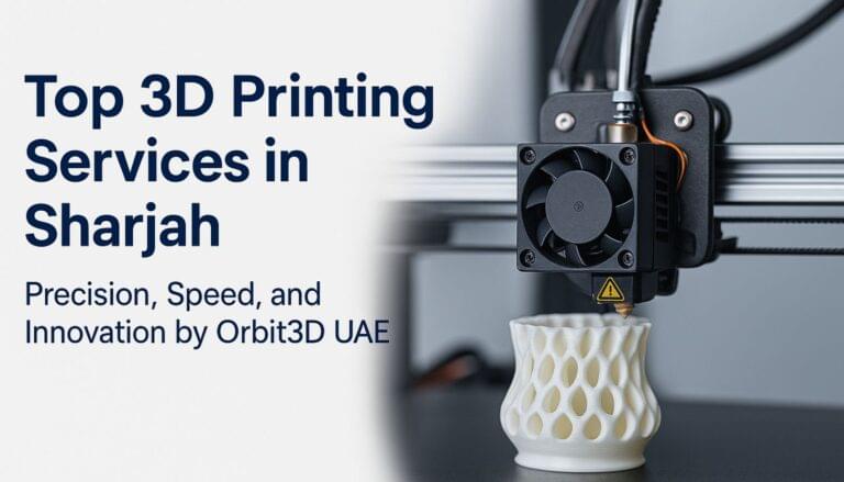 3D Printing Dubai | Expert 3D Printing Company in UAE - Orbit3D